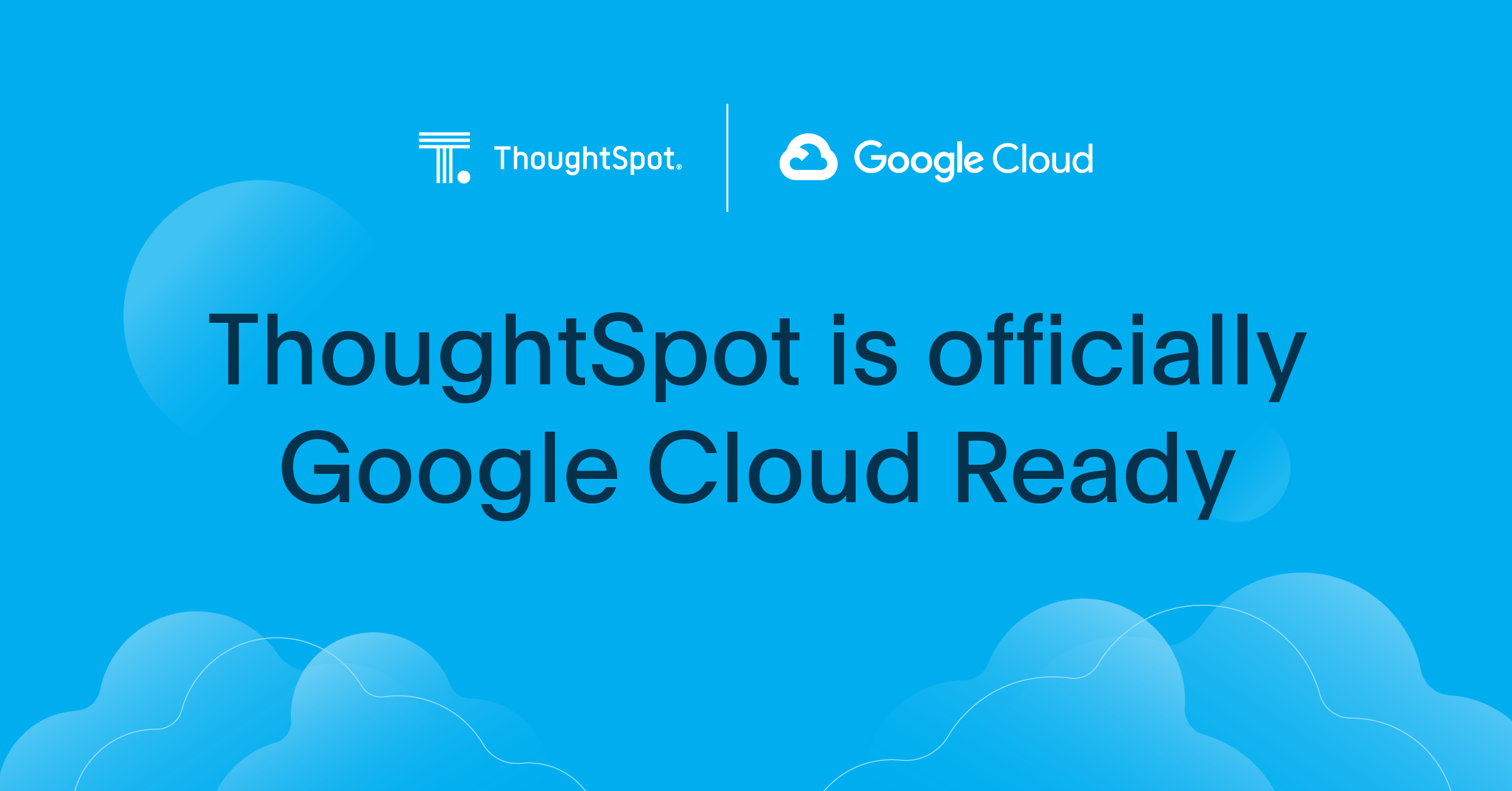 Google Cloud names ThoughtSpot a Google Cloud Ready - BigQuery company to help customers ...
