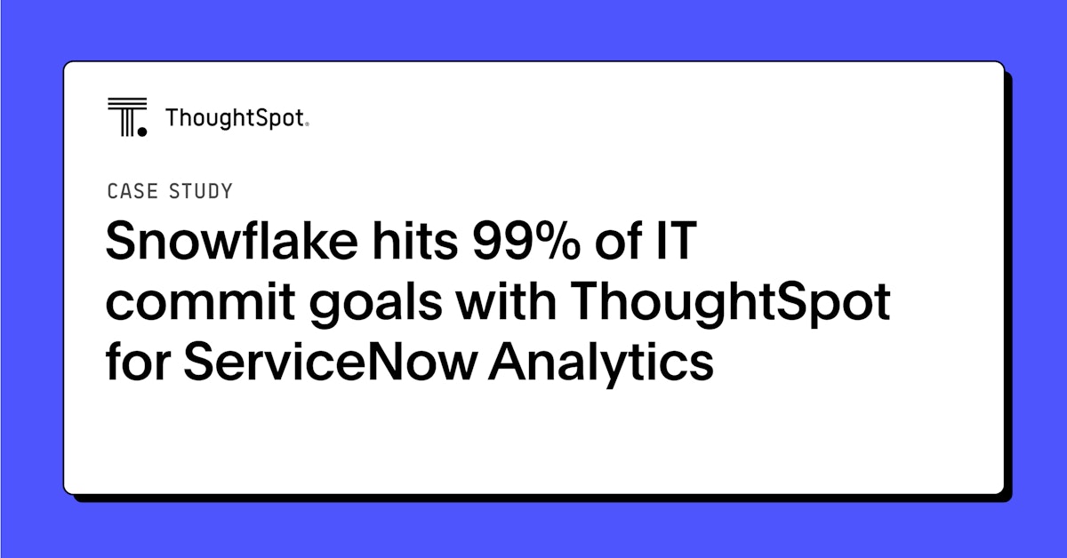 Snowflake、ThoughtSpotでITコミットの目標の99%を達成