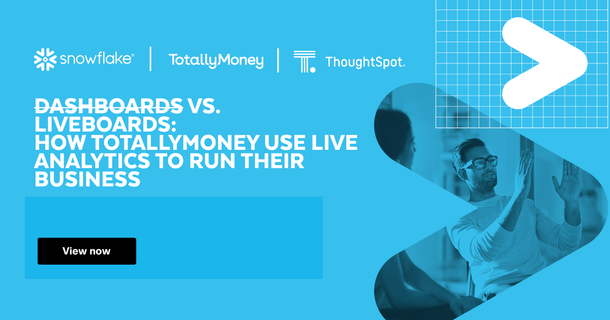 How TotallyMoney use live analytics to run their business | ThoughtSpot