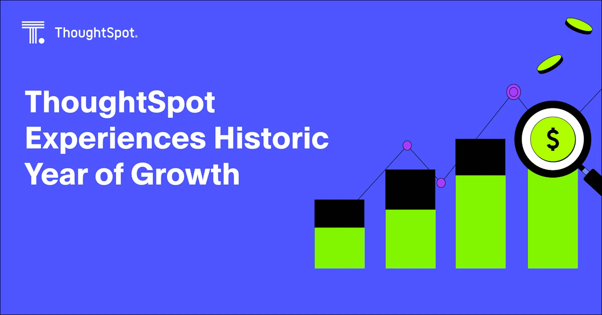 ThoughtSpot Experiences Historic Year of Growth as Customers Around the ...