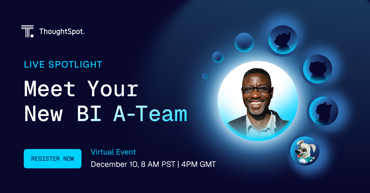Live ThoughtSpot Agent Reveal: Meet Your New BI A-Team